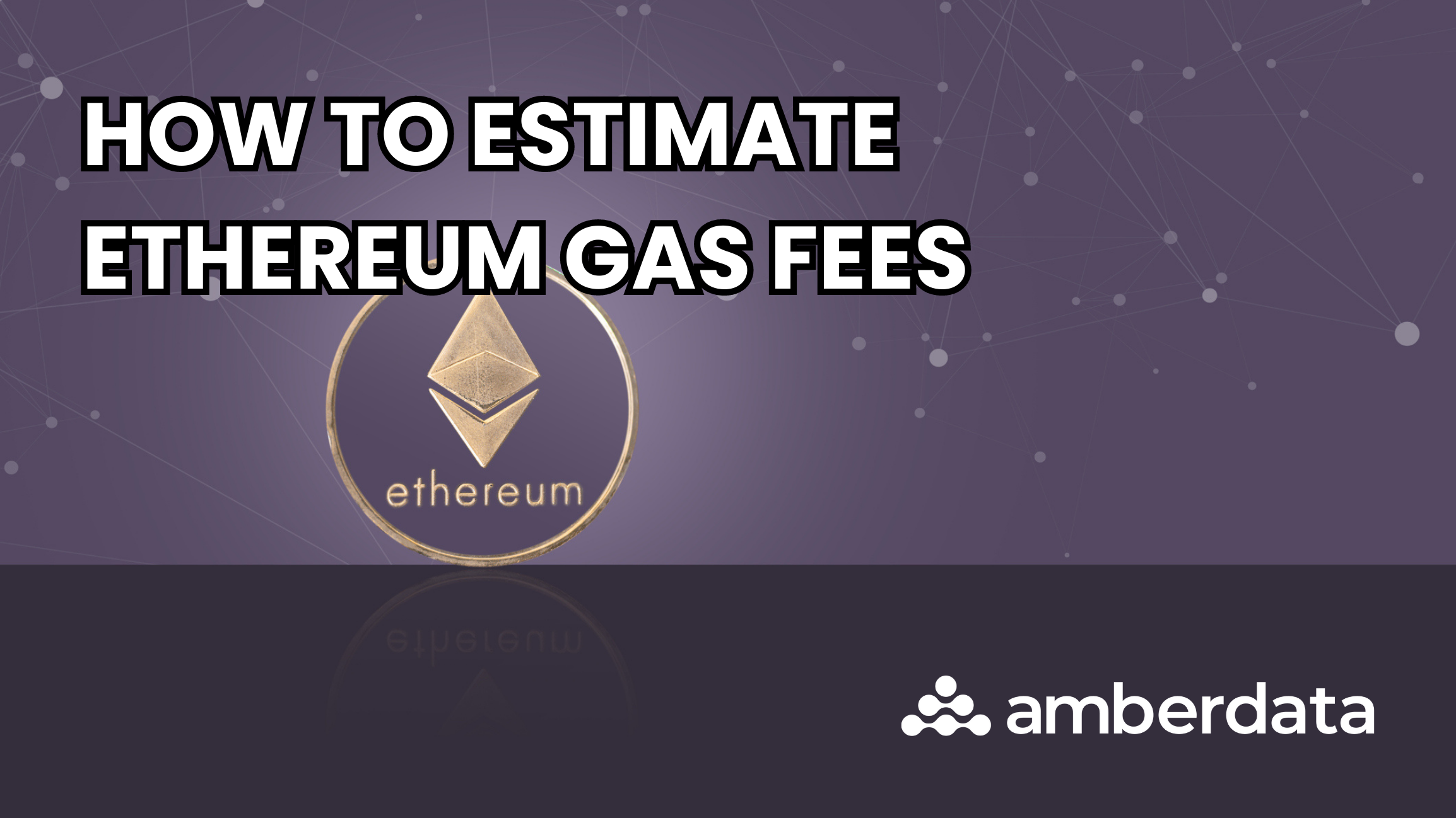 How To Estimate Ethereum Gas Fees How To Estimate Ethereum Gas Fees